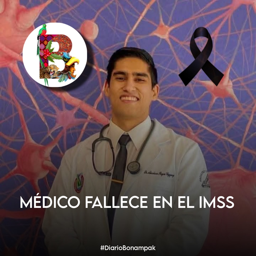 TRAGEDIA EN EL IMSS, MÉDICO RESIDENTE PIERDE LA VIDA Y COLEGAS EXIGEN ...